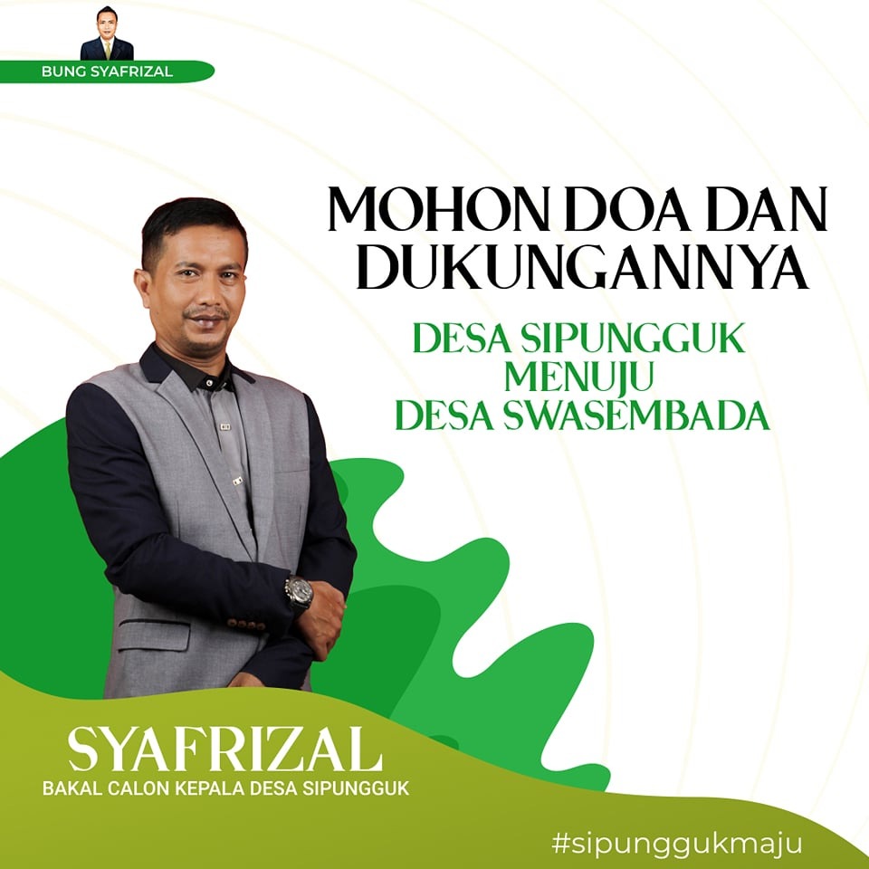 Menuju Kemajuan Di Desa Sipungguk Syafrizal Maju Menjadi Calon Kepala ...